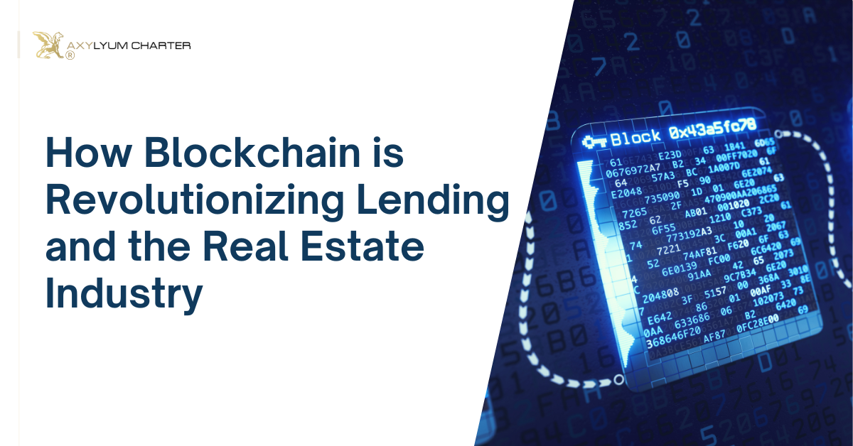 How Blockchain is Revolutionizing Lending and the Real Estate Industry